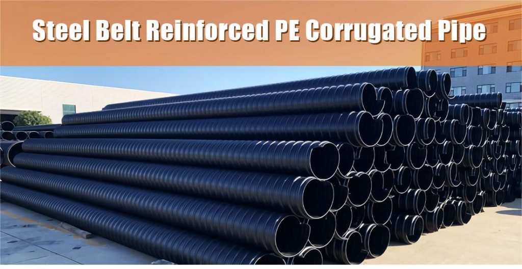 Steel Belt Reinforced PE Corrugated Pipe Sn4-sn16 100mm 225mm 24 inch ...